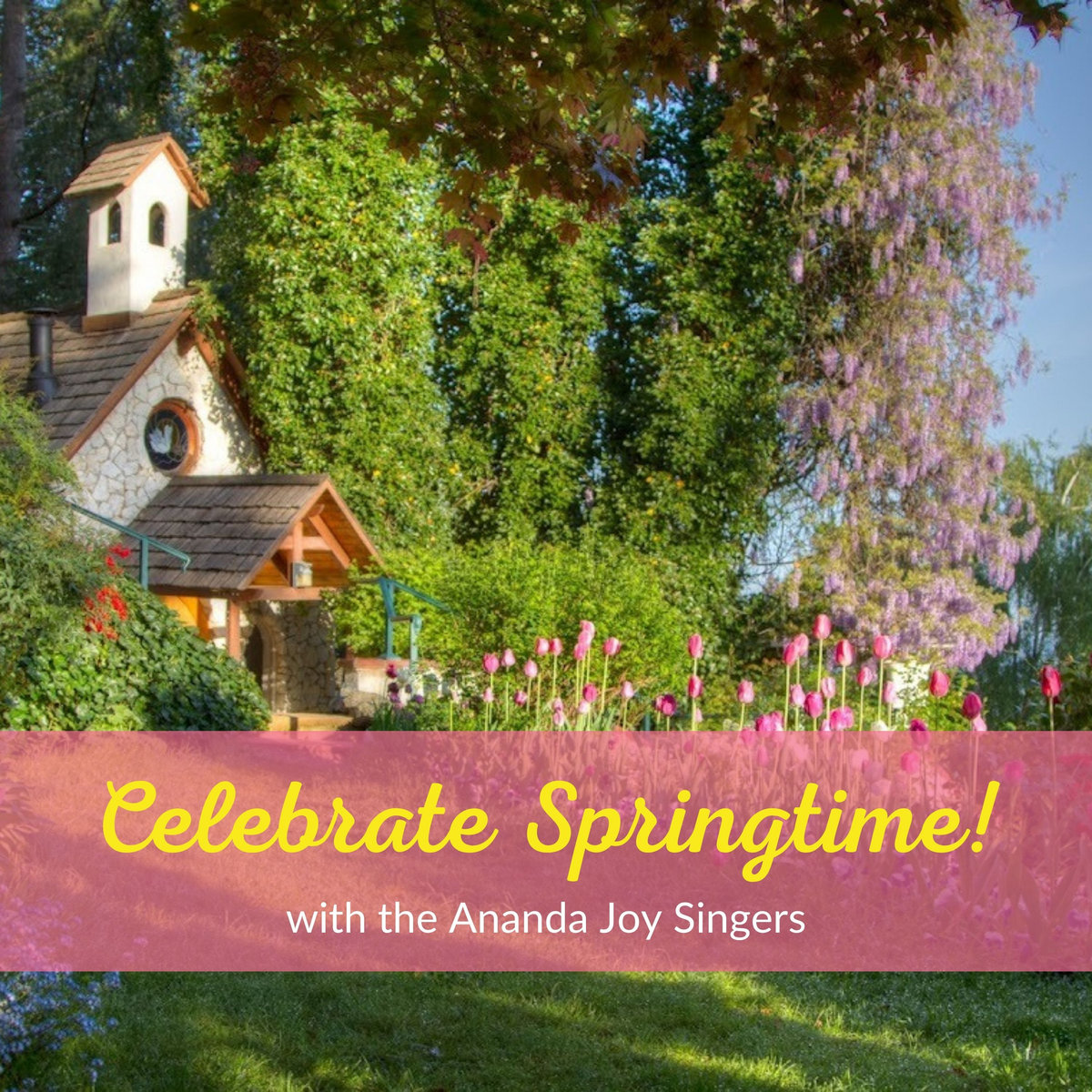 Celebrate Springtime! - with the Ananda Joy Singers | The Ananda Joy ...