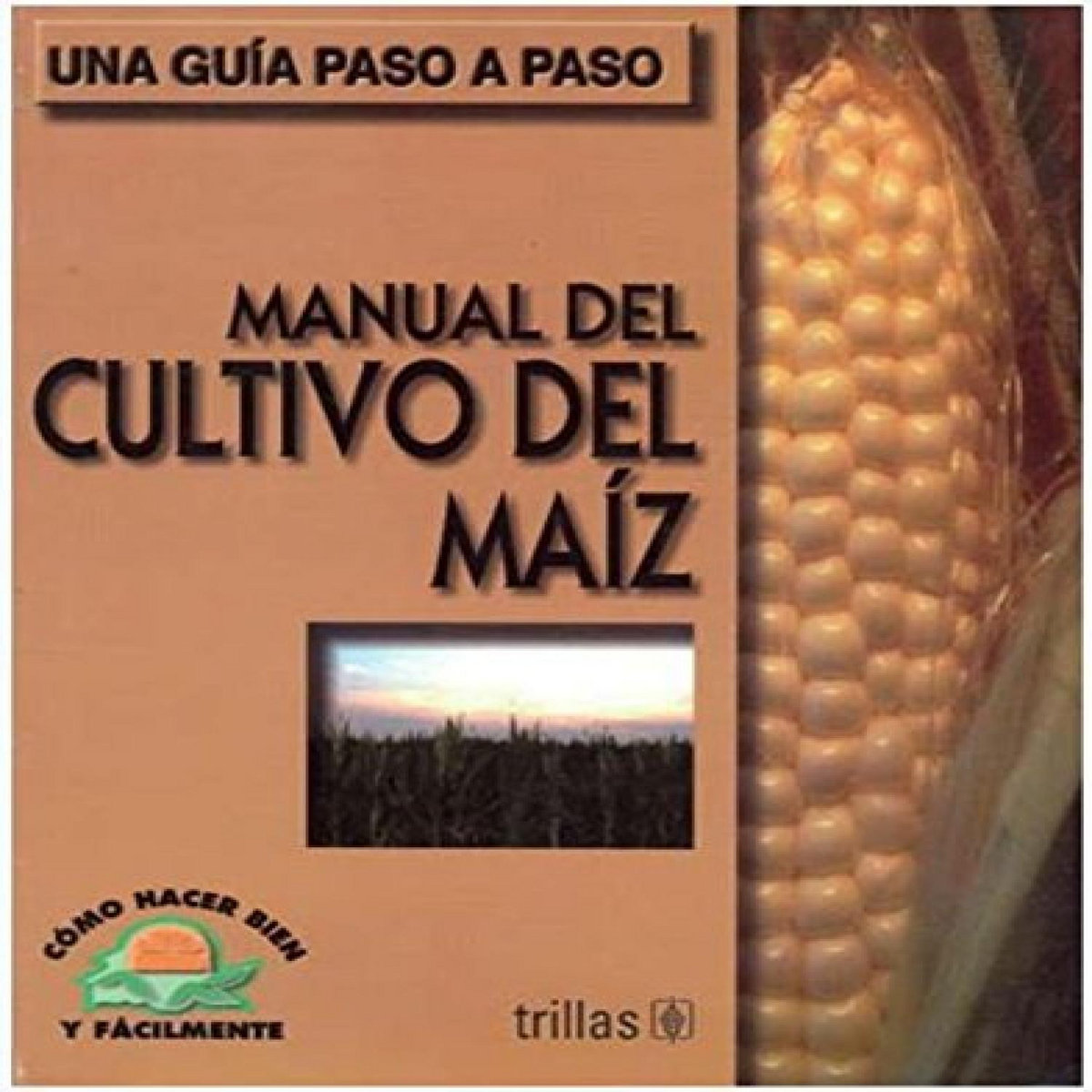 ACCESS [PDF EBOOK EPUB KINDLE] Manual del cultivo del maiz / Manual of ...