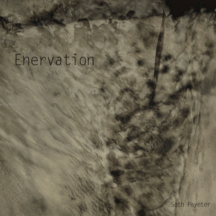 Enervation | Seth Paynter