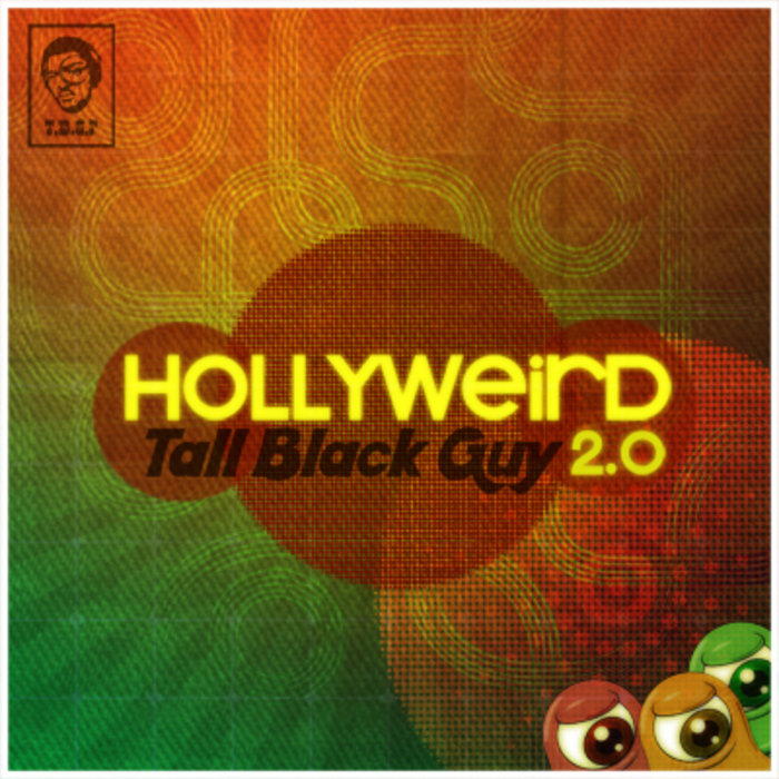 Hollyweird 2.0 | Tall Black Guy Productions