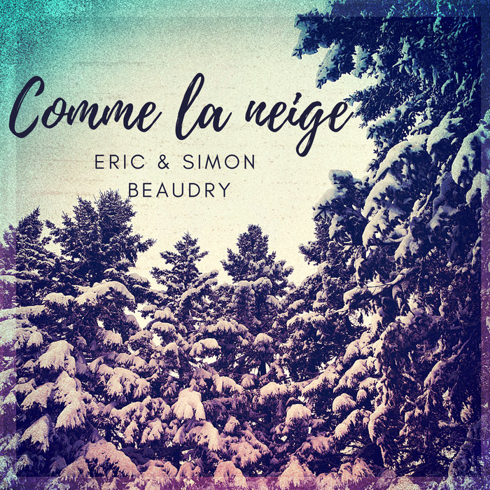 Comme la neige | Éric et Simon Beaudry