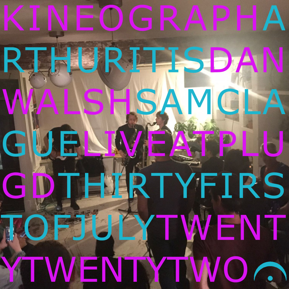 KINEOGRAPH, ARTHUR ITIS, DAN WALSH, SAM CLAGUE - LIVE AT PLUGD 31/07/22 ...