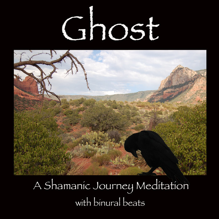 Ghost - A Shamanic Journey Meditation | Richard Ball