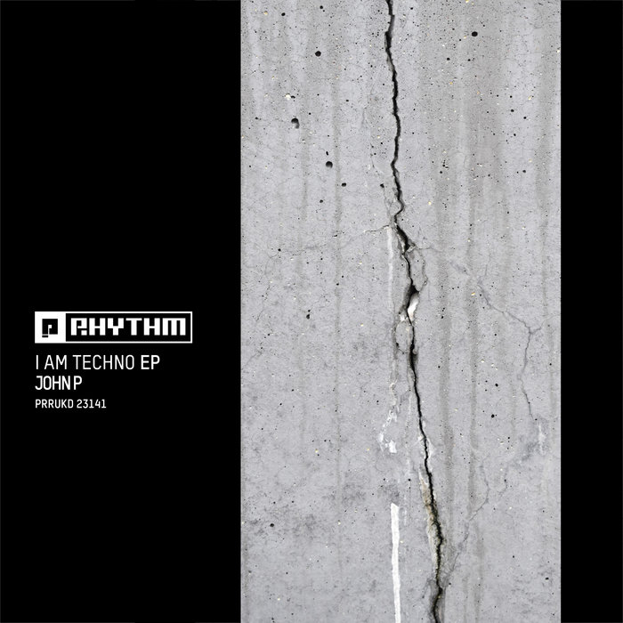 I Am Techno EP | John P | Planet Rhythm