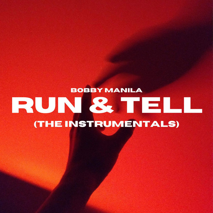 Run & Tell (The Instrumentals) | Bobby Manila