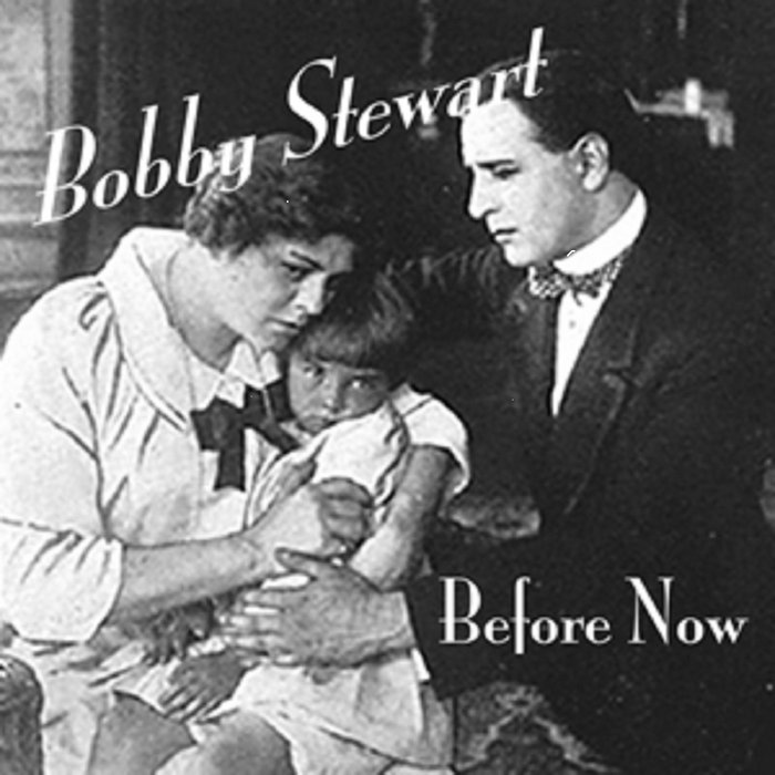 Before Now | Bobby Stewart