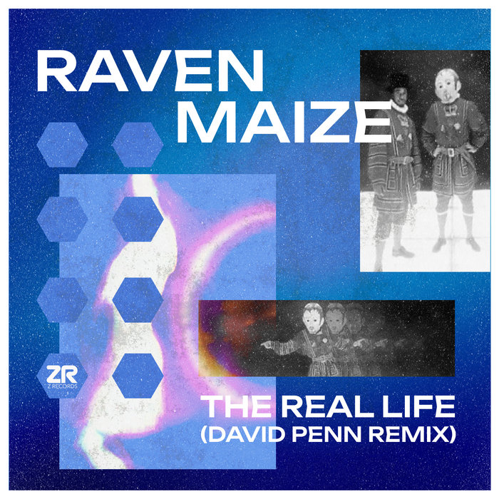 The Real Life (David Penn Remix) | Raven Maize | Z Records