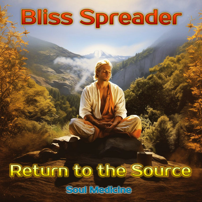 Return to the Source | Bliss Spreader