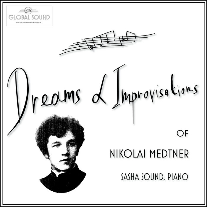 Dreams and Improvisations of Nikolai Medtner | Sasha Sound