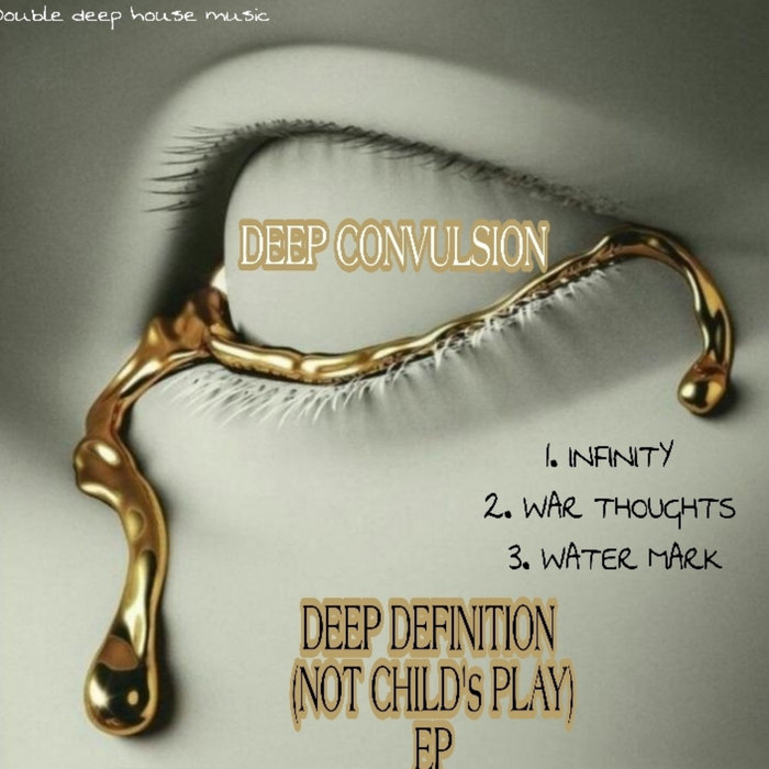 DEEP DEFINITION[Not Child's Play] | DEEP CONVULSION | Deep Convulsion