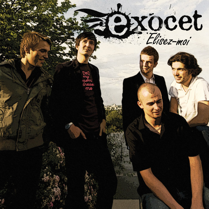 Elisez-moi | Exocet