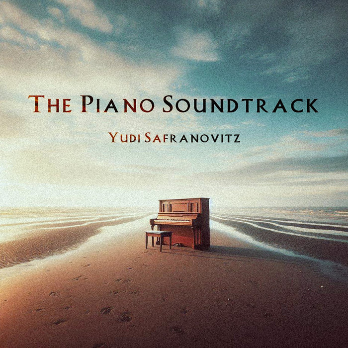 The Piano Soundtrack | Yudi Safranovitz