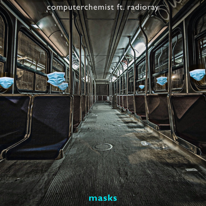 masks ft. RadioRay | computerchemist