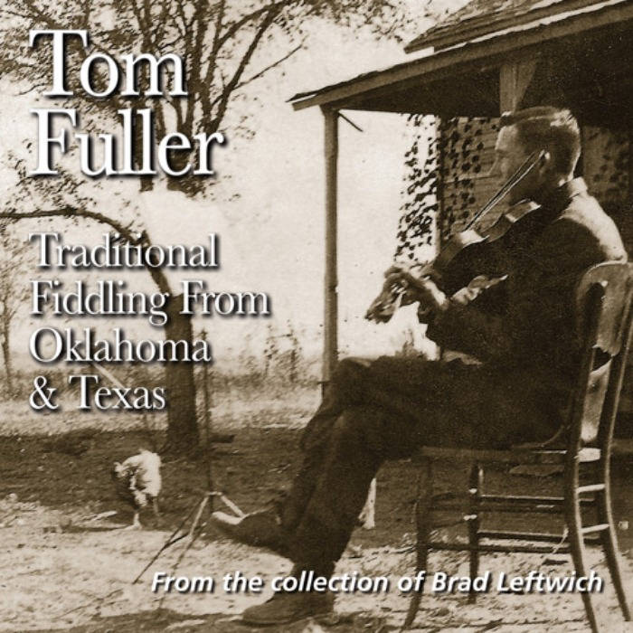 FRC 714 - Tom Fuller: Traditional Fiddling from Oklahoma and Texas ...