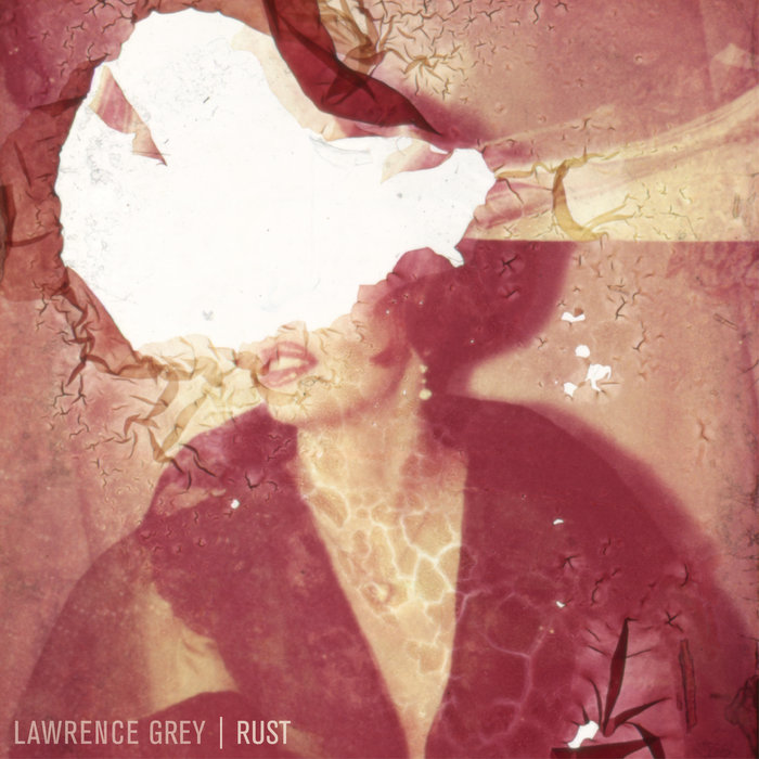 Rust | Lawrence Grey | Proximal Records