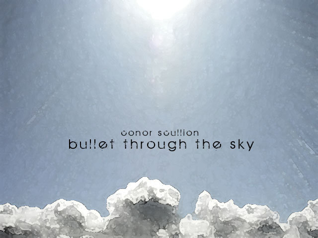 Bullet Through the Sky | Conor Scullion