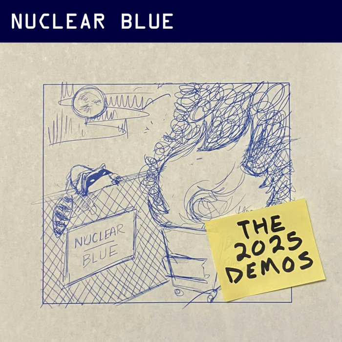 The 2025 Demos | Nuclear Blue