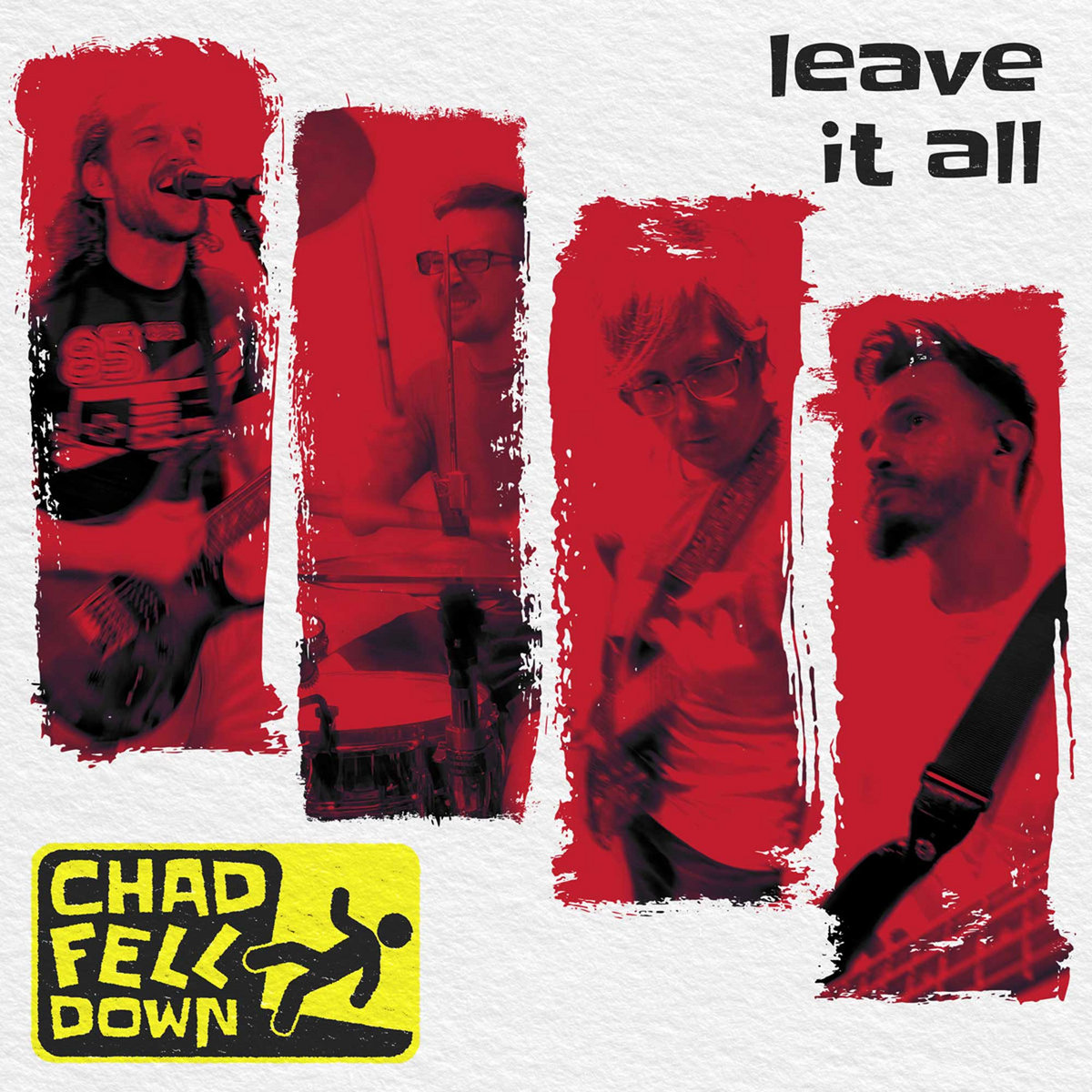 Leave it all | Chad Fell Down