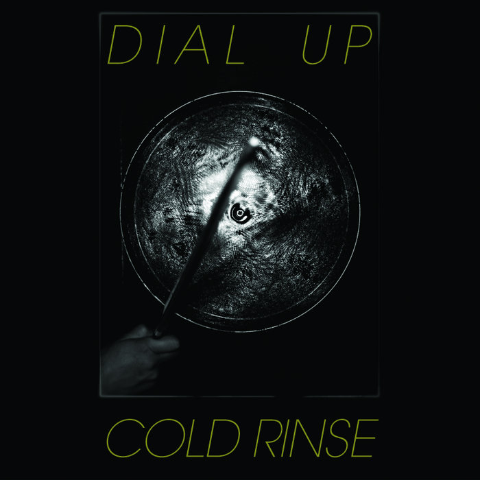 Cold Rinse | Dial-Up