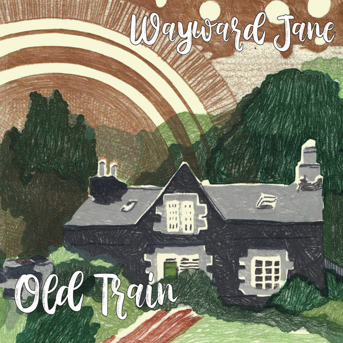 Old Train | Wayward Jane