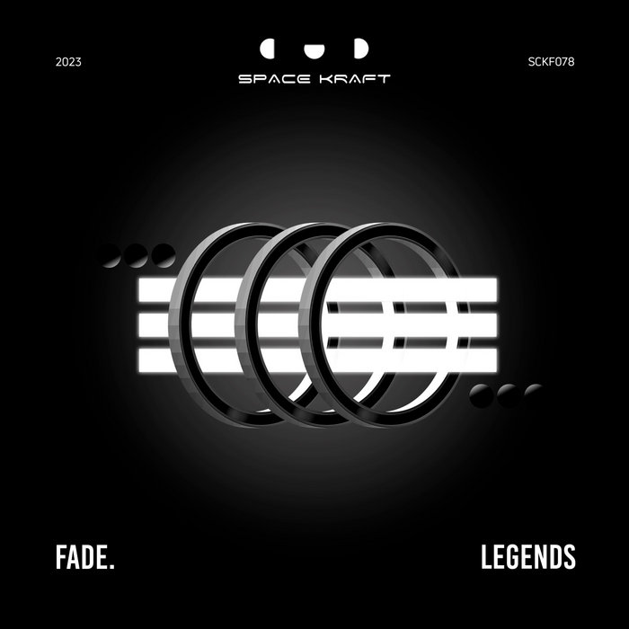 Legends | Fade. | Space Kraft Recordings