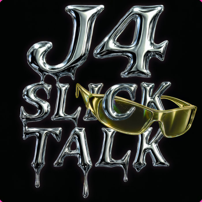 Slick Talk | J4
