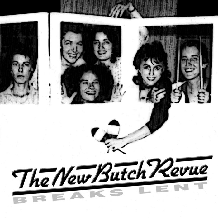 The New Butch Revue Breaks Lent | The New Butch Revue
