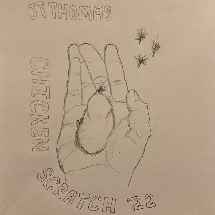 Chicken Scratch '22 | Jasper Teagan Thomas