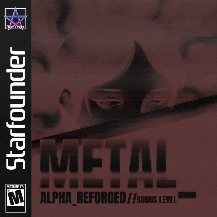 Metal_Alpha_Reforged (Bonus Level) | Starfounder