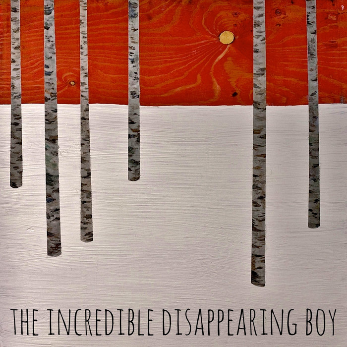 The Incredible Disappearing Boy EP | The Incredible Disappearing Boy