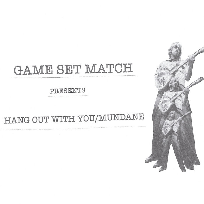 Hang Out With You/Mundane | Game Set Match