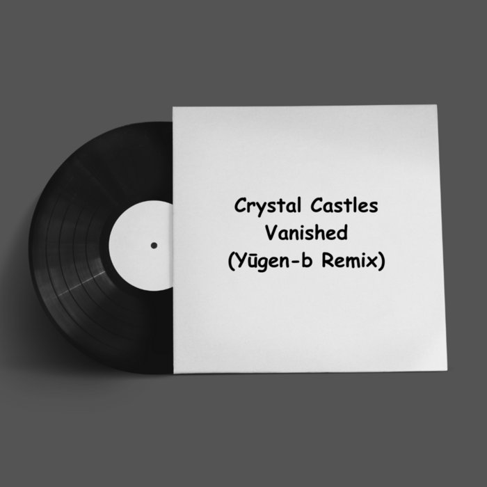 Crystal Castles - Vanished (Yūgen-b Remix) [RPTLFD002] | Reptile Sounds