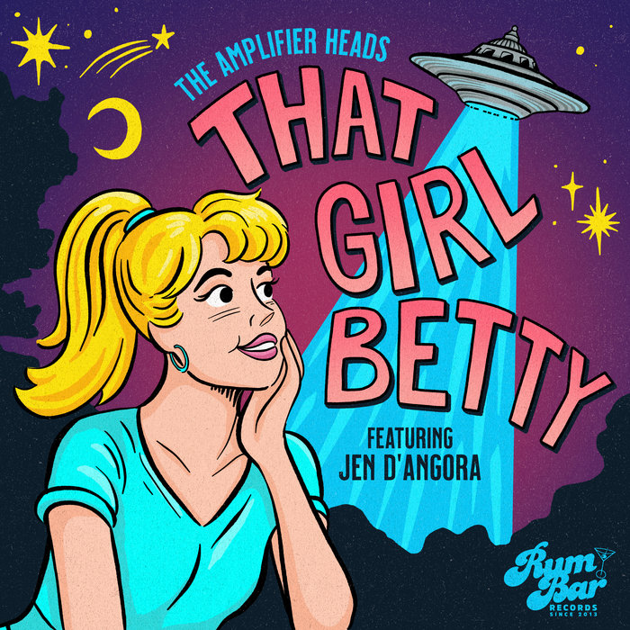 That Girl Betty featuring Jen D'Angora | The Amplifier Heads