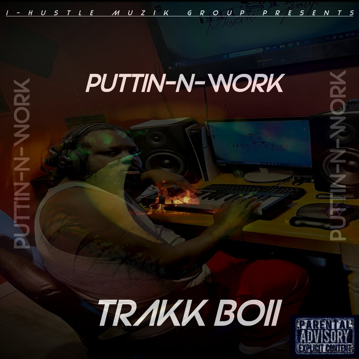 Puttin-N-Work | Trakk Boii
