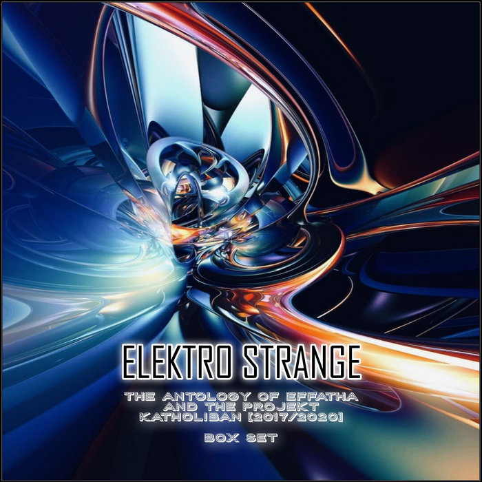 Elektro Strange (Antology of E&TPK 2017/2020) Box Set | EffaTha & The ...