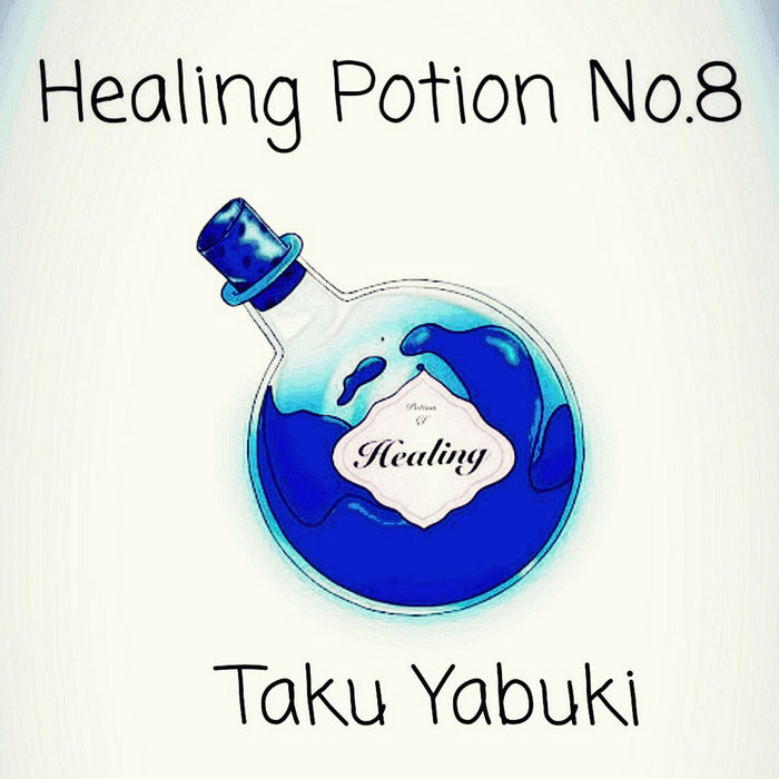 Healing Potion No.8 | Taku Yabuki