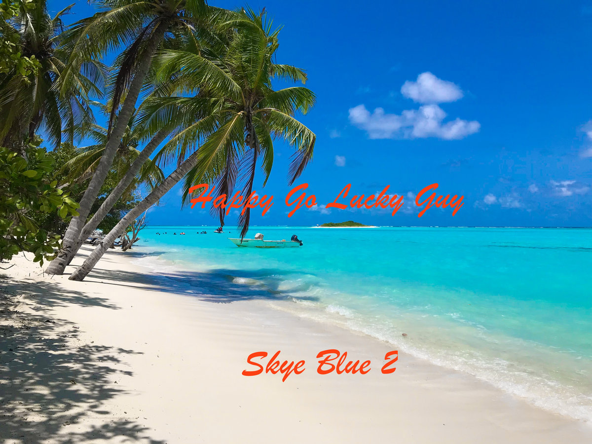 Happy Go Lucky Guy Skye Blue II happy-go-lucky-guy-skye-blue-ii