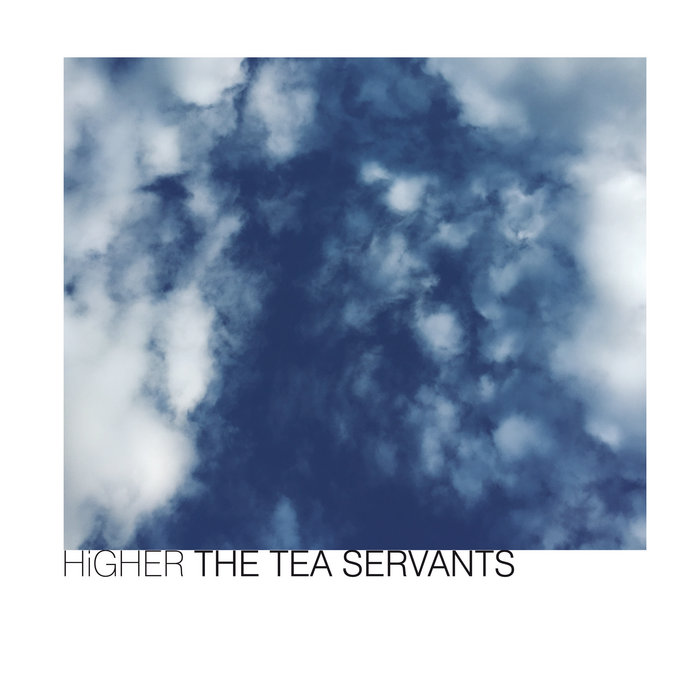 Higher | The Tea Servants | Flor y Nata Records