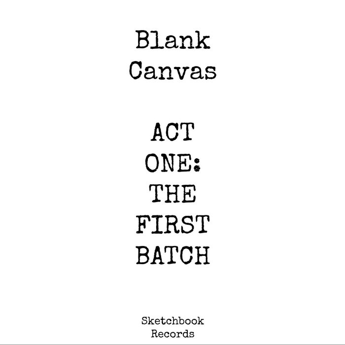 The First Batch | Blank_Canvas
