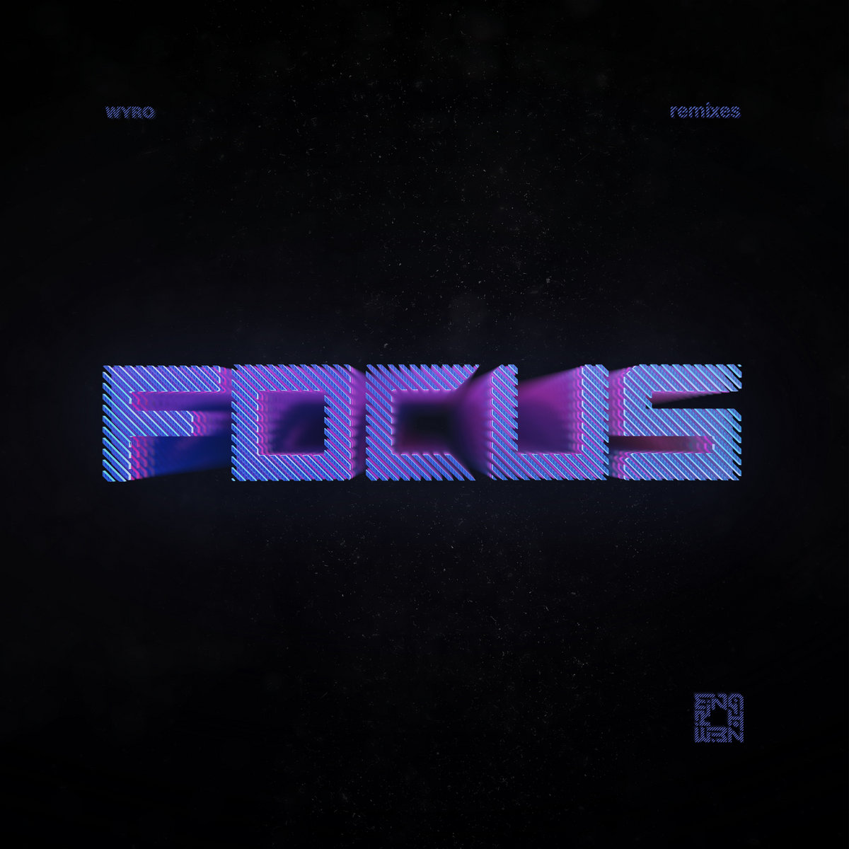 Wyro - Focus Remixes | Wyro