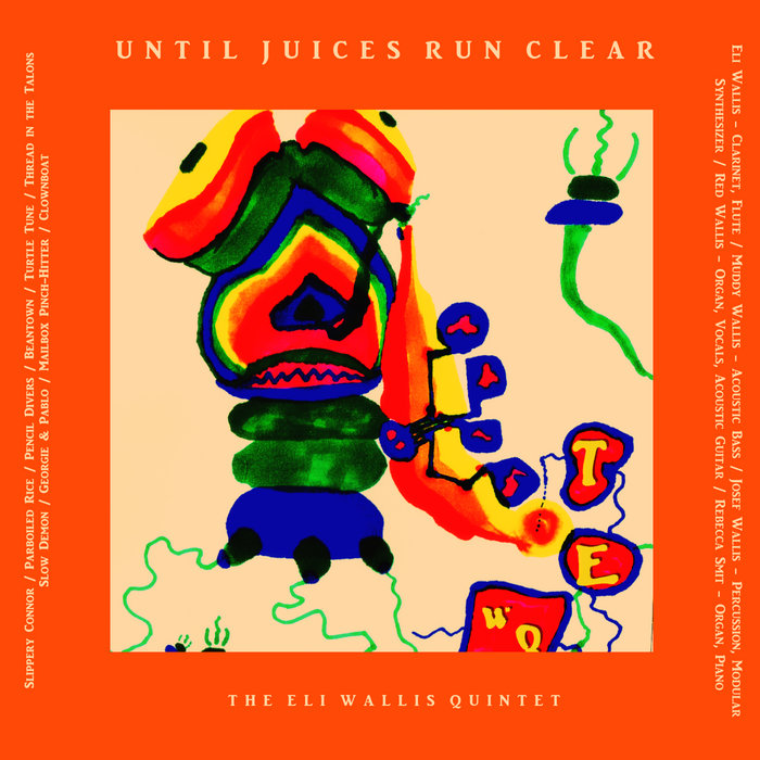Until Juices Run Clear The Eli Wallis Quintet Eli Wallis until-juices-run-clear-the-eli-wallis-quintet-eli-wallis