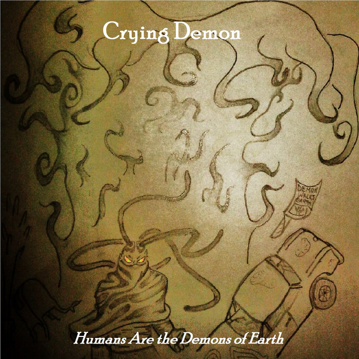 Humans Are the Demons of Earth | Crying Demon