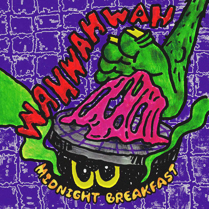 Midnight Breakfast | Wah Wah Wah