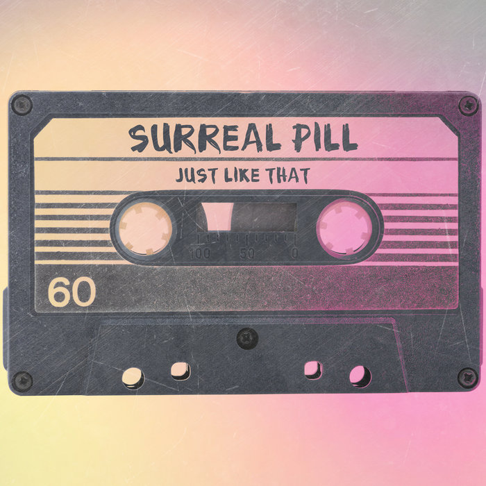 Surreal Pill - Just Like That | Orange Groove Records