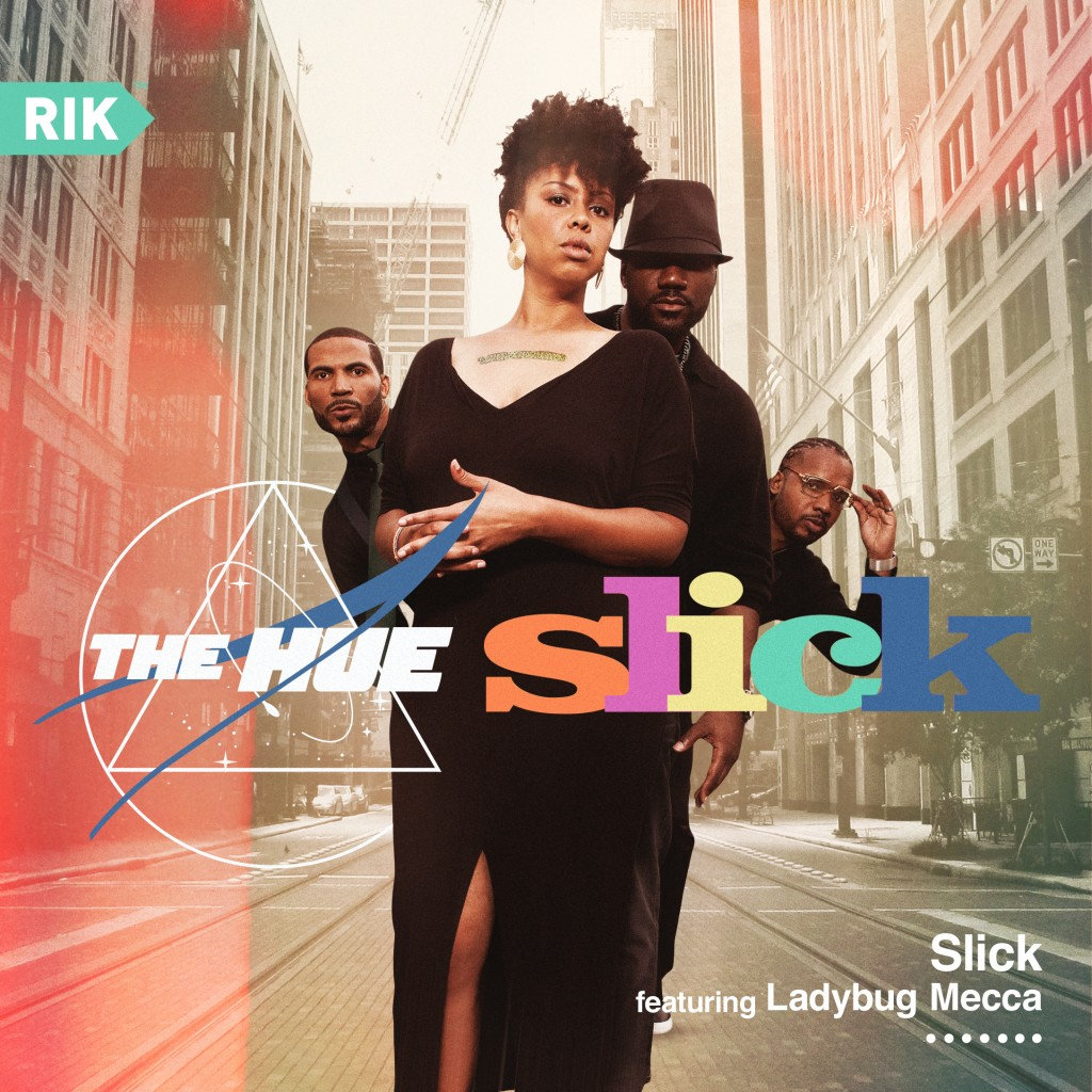 Slick featuring Ladybug Mecca | The Hue | The HUE