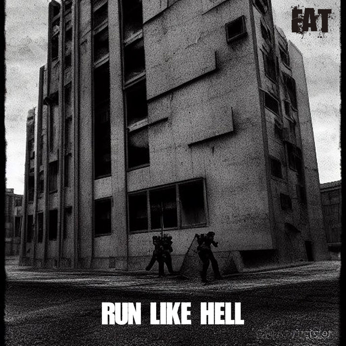 Run Like Hell | Fat