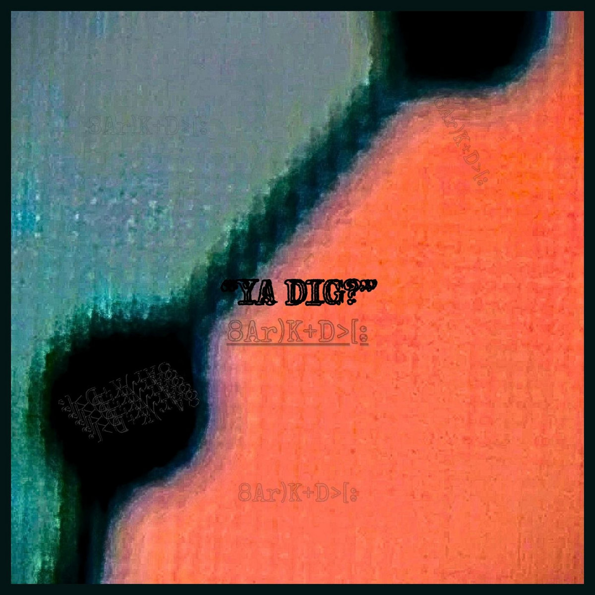 "Ya Dig? 8Ar)K+D>[:" | Talking Kote