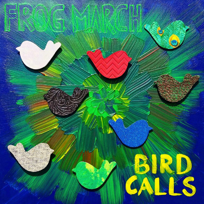Bird Calls | Frog March