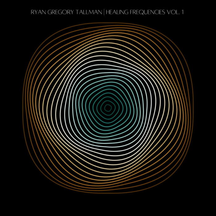 Healing Frequencies Vol. 1 | Ryan Gregory Tallman