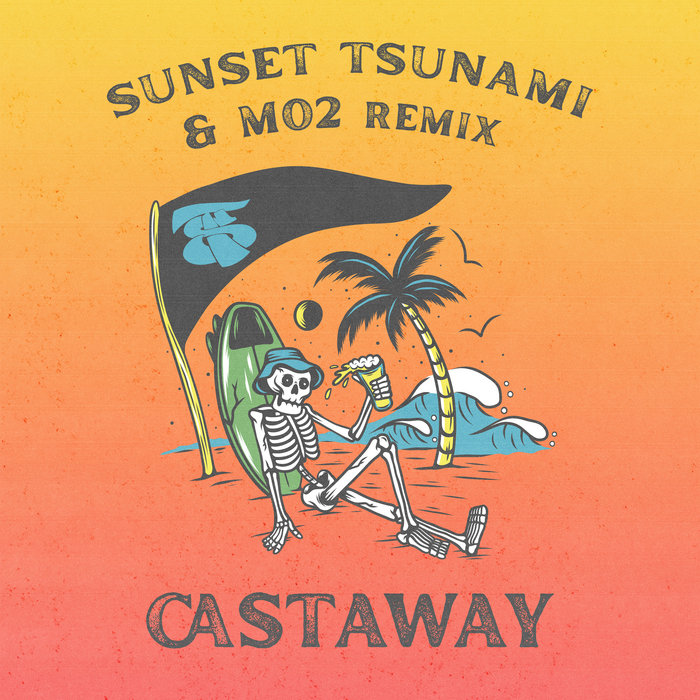 Castaway (Sunset Tsunami & Mo2 Remix) | The Elovaters, Sunset Tsunami ...